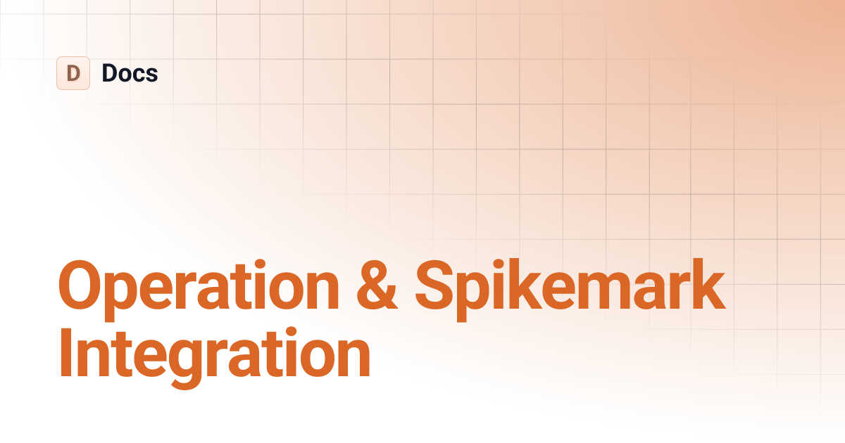 Operation & Spikemark Integration | Docs