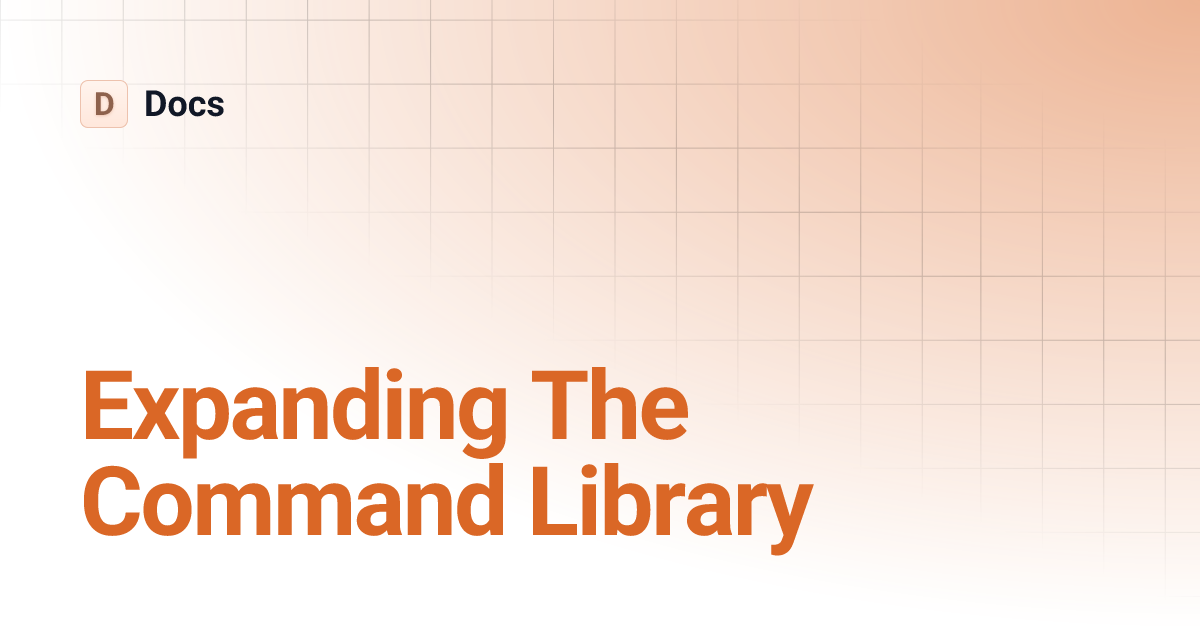Expanding The Command Library | Docs
