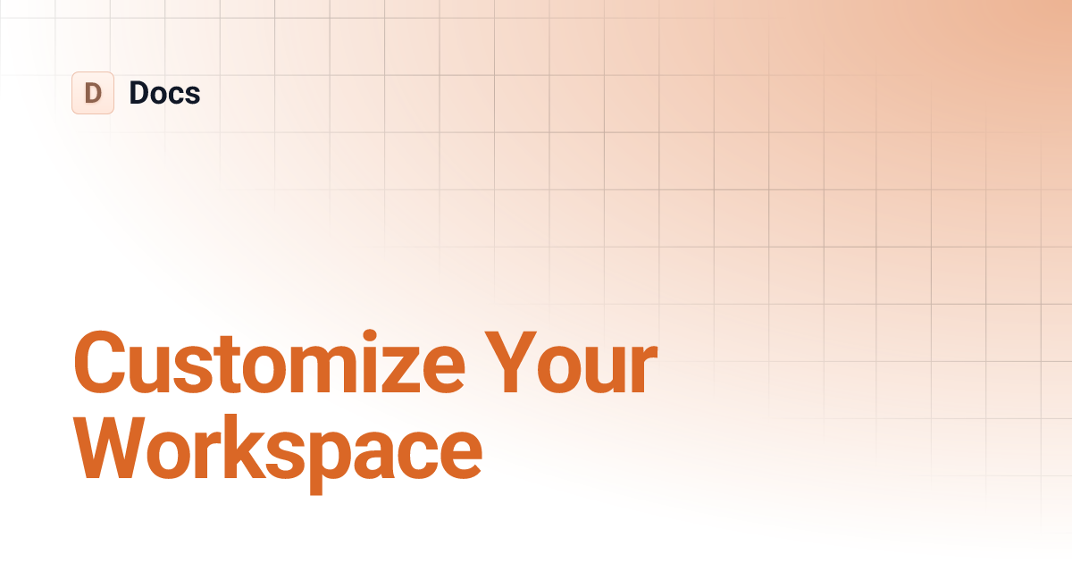 Customize Your Workspace | Docs