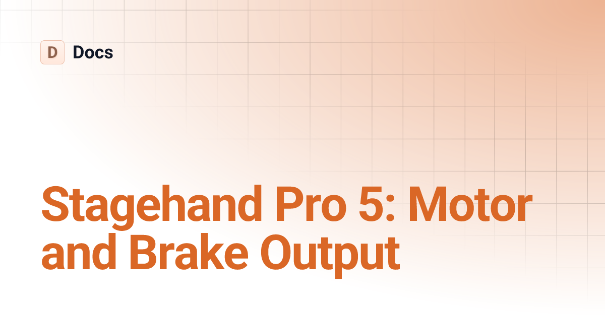 Stagehand Pro 5: Motor and Brake Output | Docs