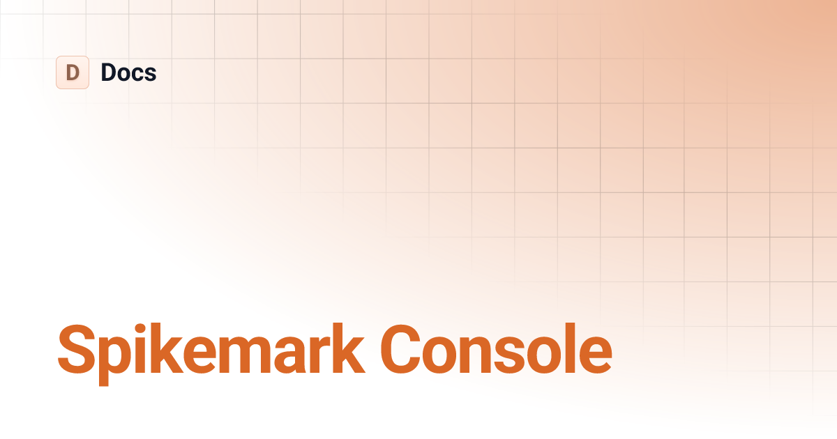 Spikemark Console | Docs