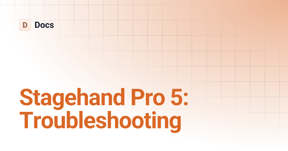 Stagehand Pro 5: Troubleshooting | Docs