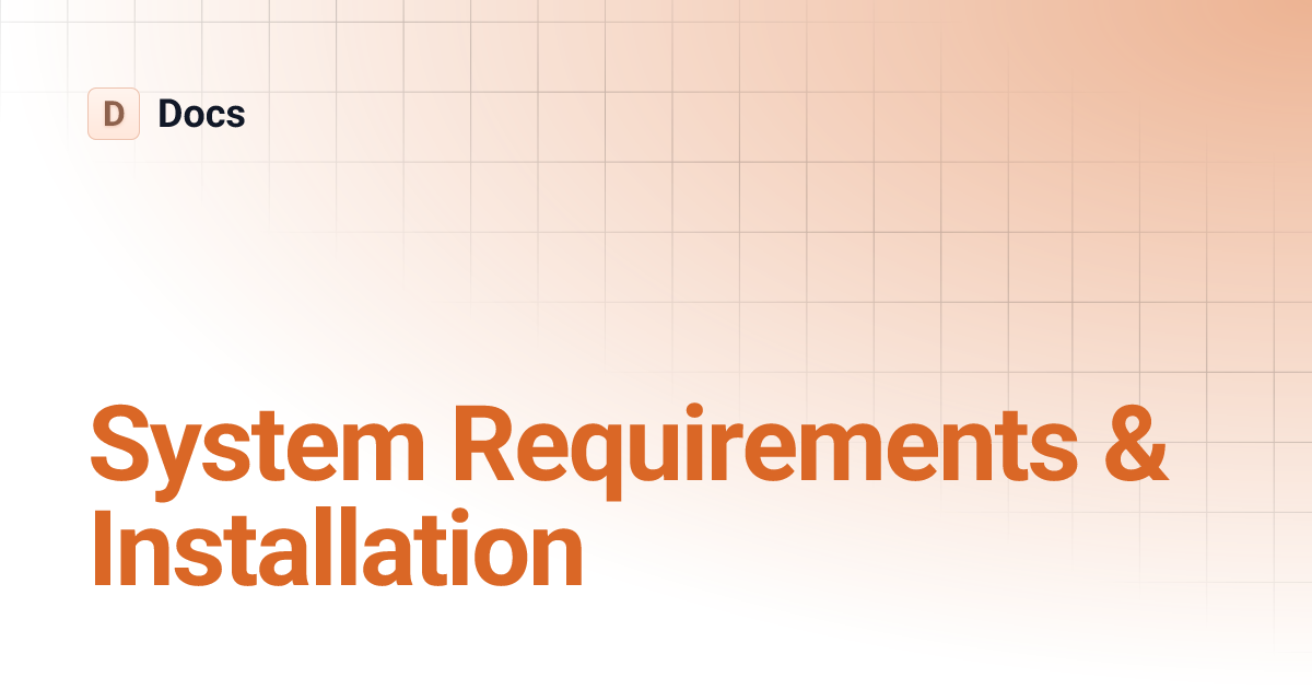 System Requirements & Installation | Docs