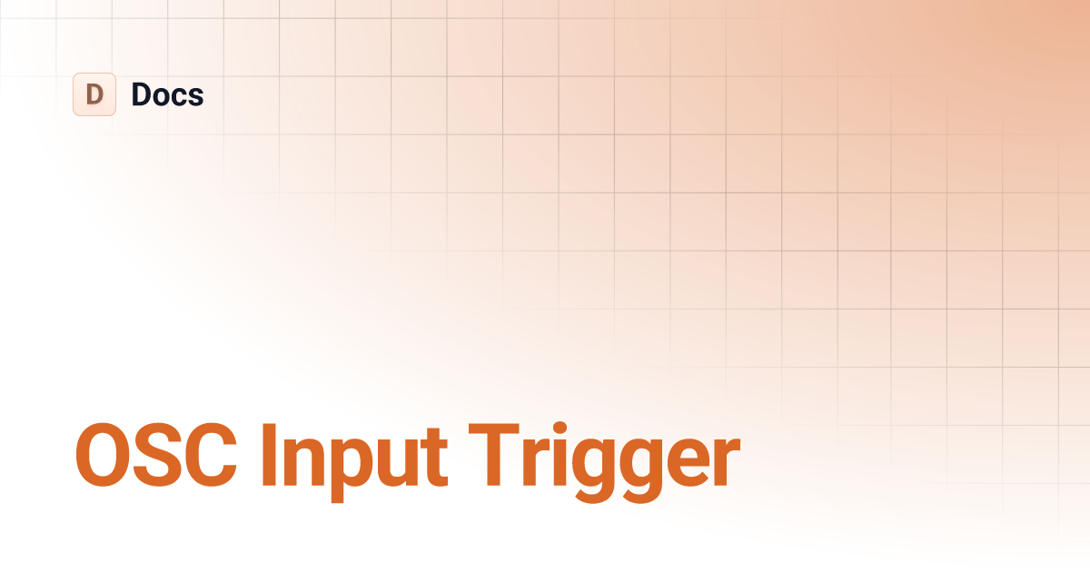 OSC Input Trigger | Docs