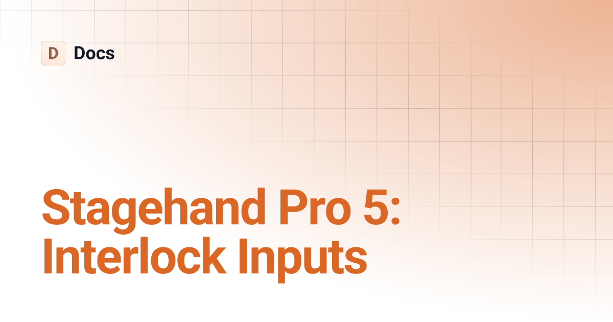 Stagehand Pro 5: Interlock Inputs | Docs