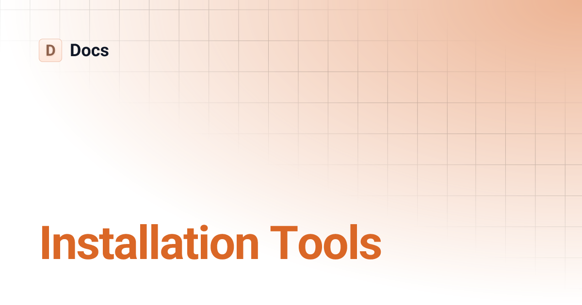 Installation Tools | Docs