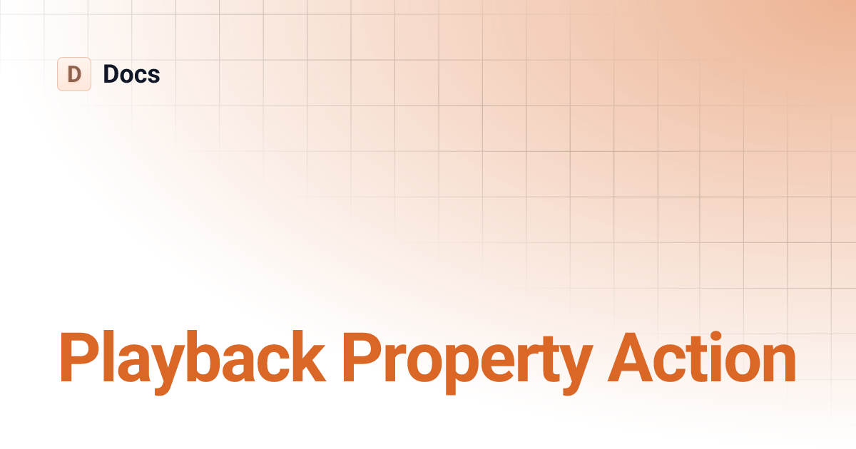 Playback Property Action | Docs