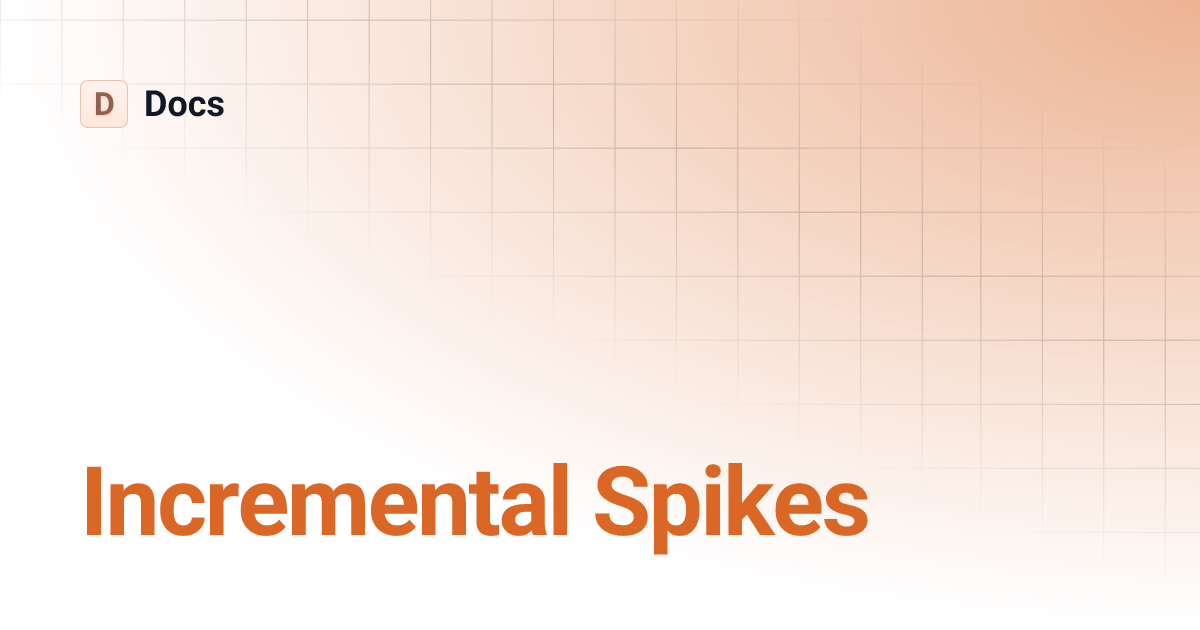 Incremental Spikes | Docs