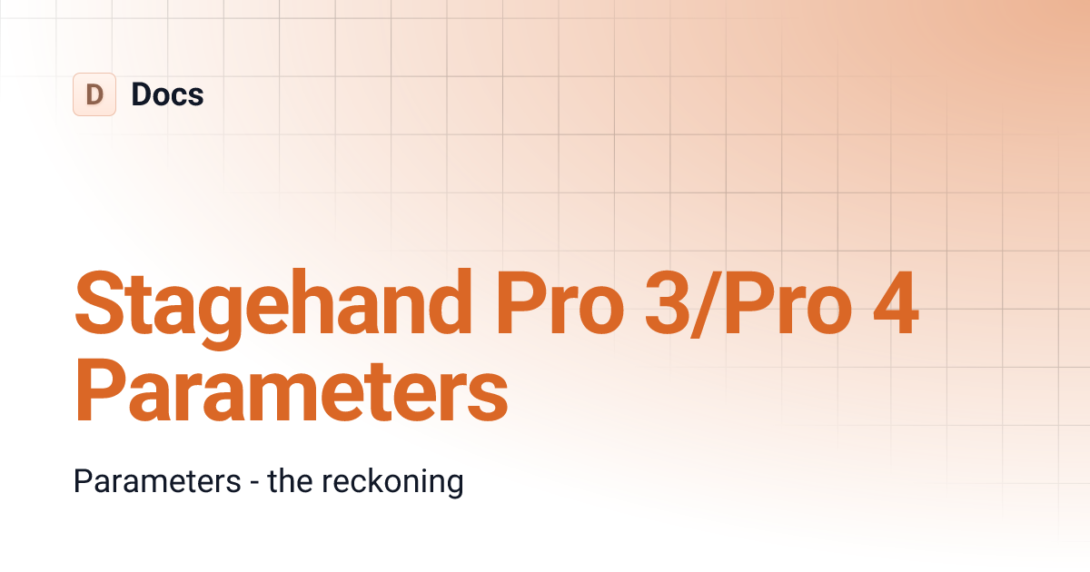 Stagehand Pro 3/Pro 4 Parameters | Docs