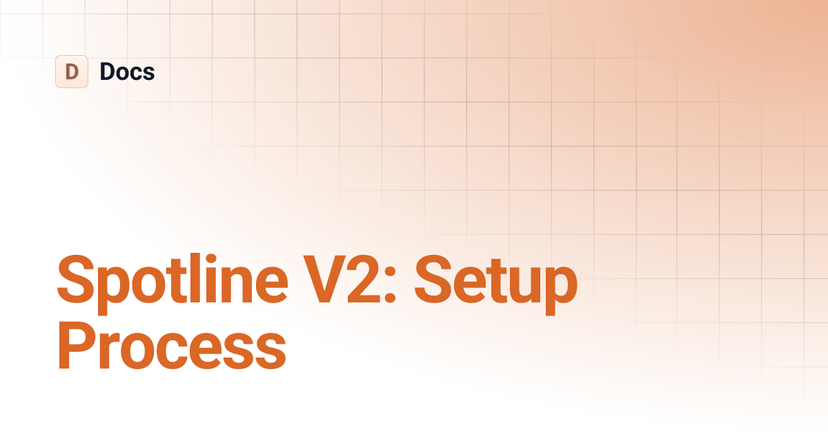 Spotline V2: Setup Process | Docs