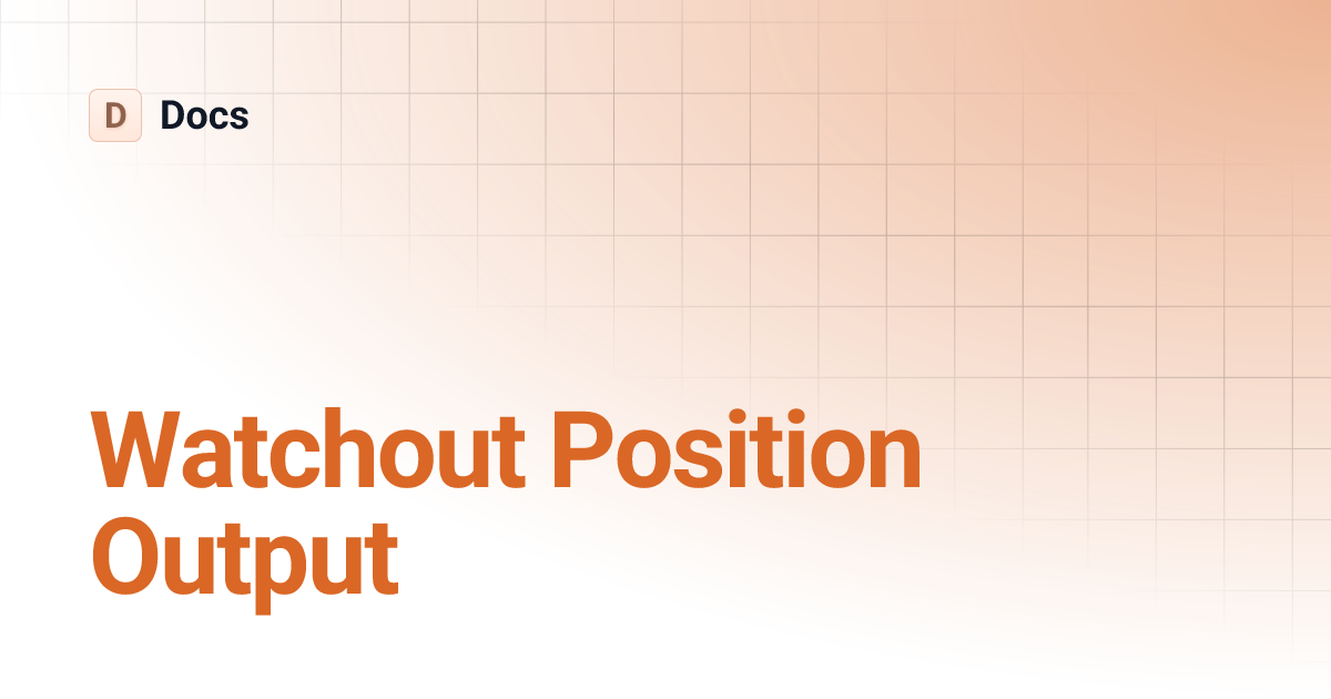 Watchout Position Output | Docs